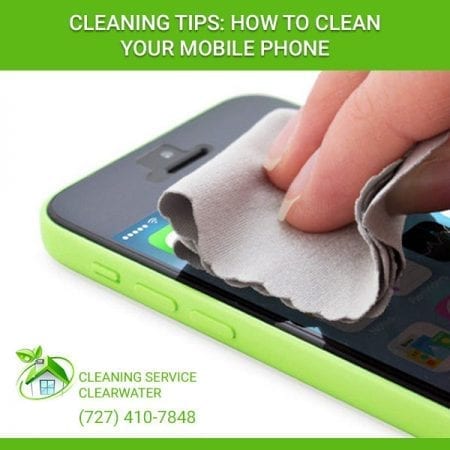 Cleaning Tips: How to Clean Your Mobile Phone