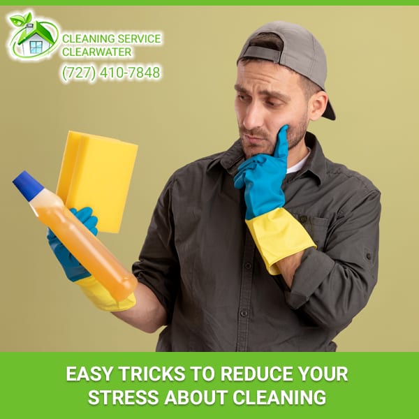 Easy Tricks To Reduce Your Stress About Cleaning
